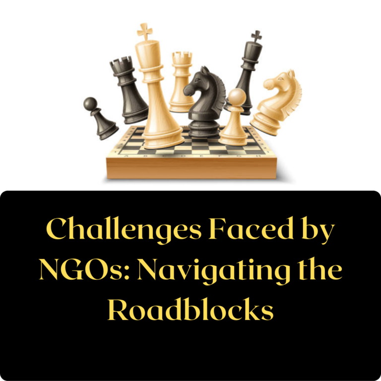 Challenges Faced by NGOs: Navigating the Roadblocks