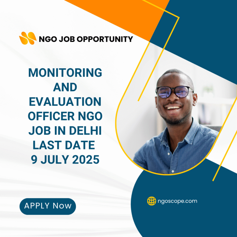NGO Job Opportunity for Monitoring and Evaluation Officer in Delhi Last ...