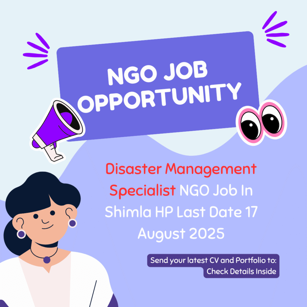NGO Job Opportunity in Shimla HP for Disaster Management Specialist ...