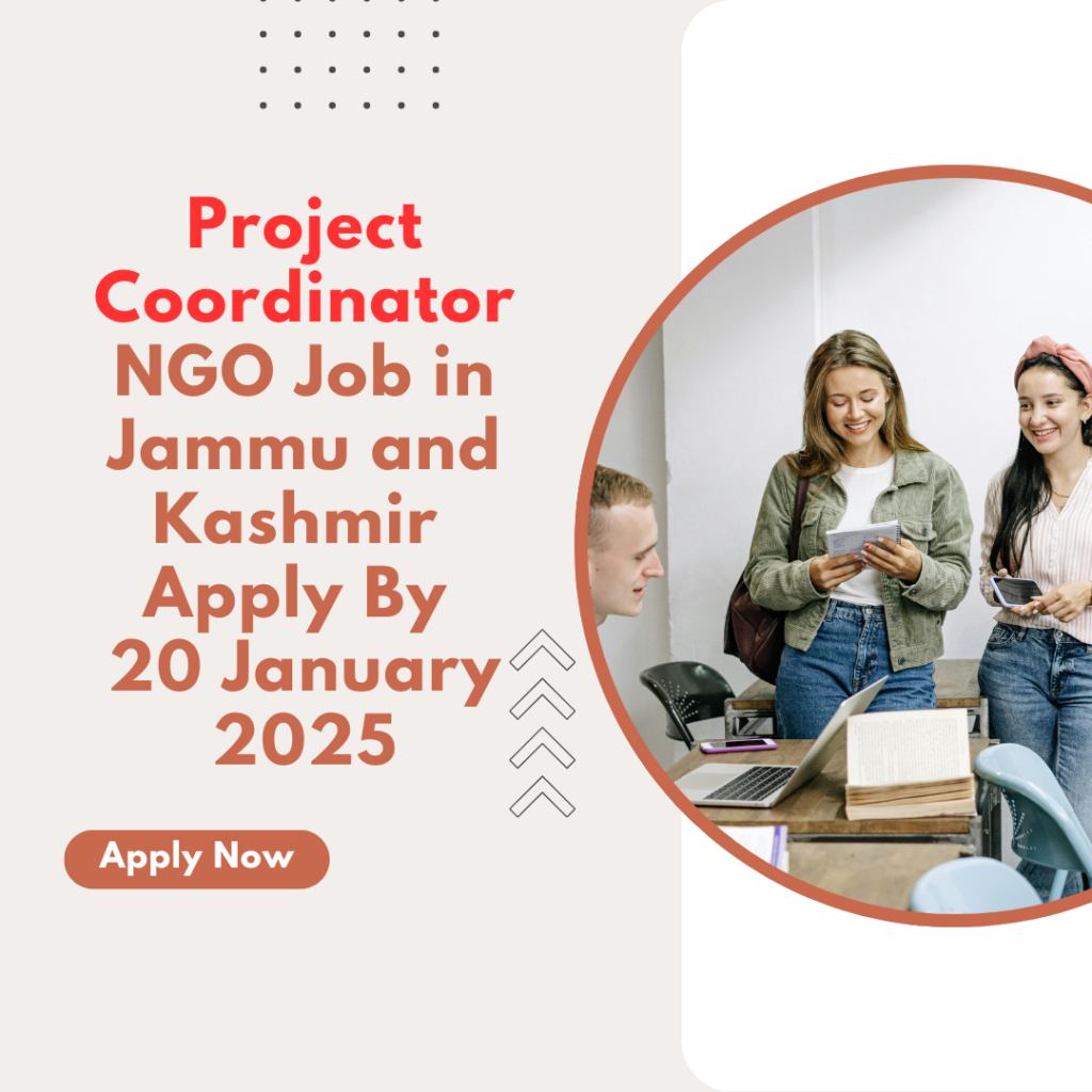 NGO Job in Jammu and Kashmir for Project Coordinator Apply By 20 ...