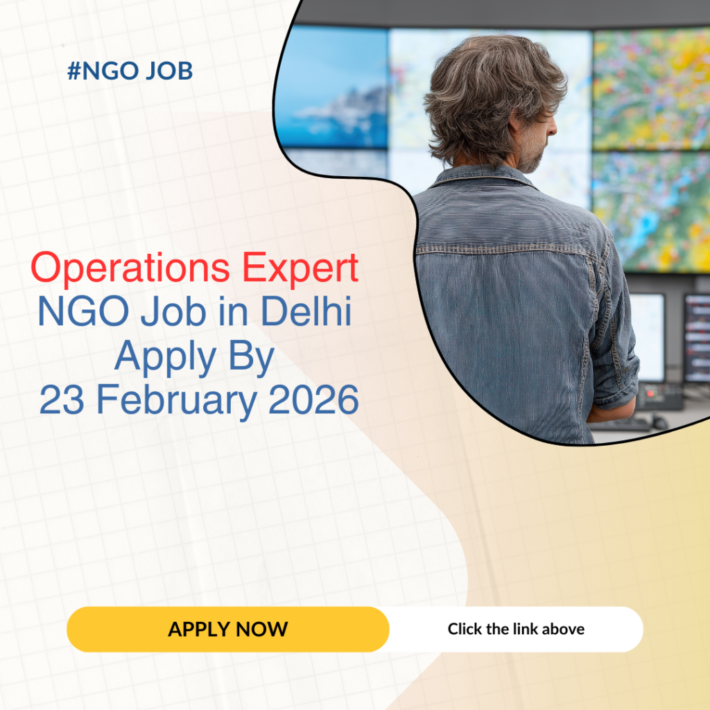 NGO Job in Delhi for Operations Expert Apply By 23 February 2026 ...