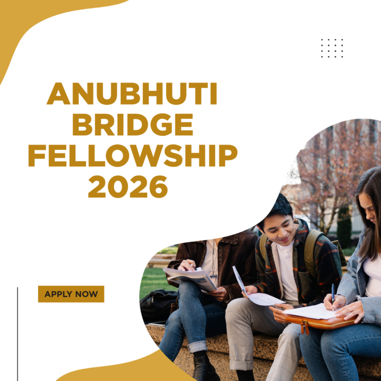 Applications Open for Anubhuti Bridge Fellowship 2026